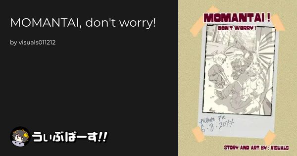 visuals011212 | MOMANTAI, don't worry! | Wibuverse